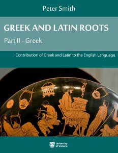Greek and Latin Roots: Part II – Greek – Open Textbook