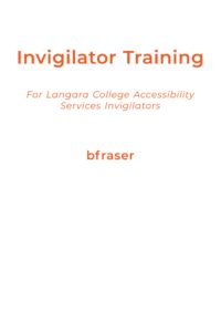 Langara College Accessibility Services Invigilator Training – Open Textbook