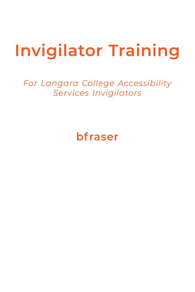 Langara College Accessibility Services Invigilator Training – Open Textbook
