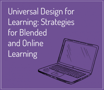 Universal Design for Learning: Strategies for Blended and Online ...
