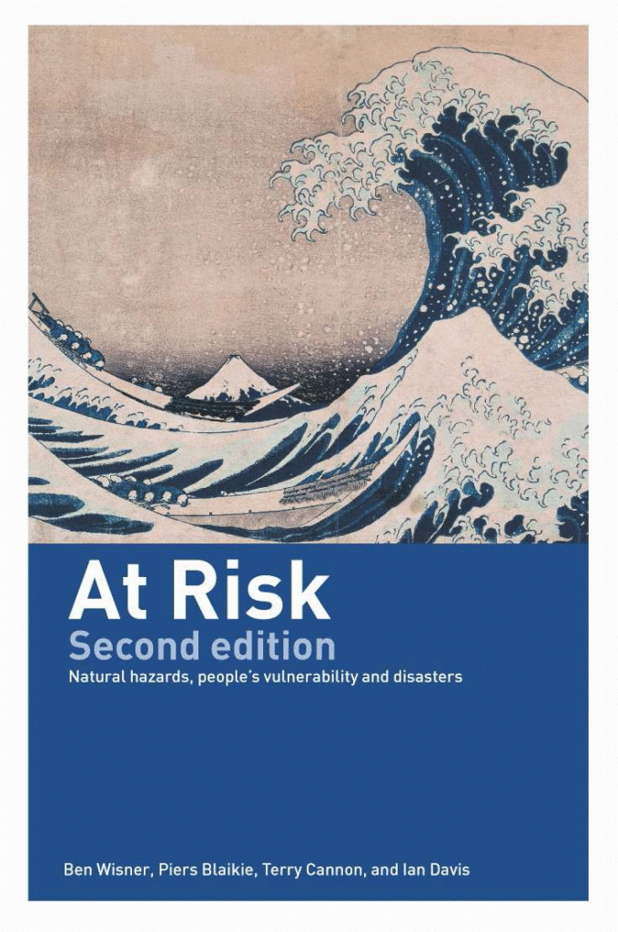 Chapter 2: Introduction to Vulnerability and Risk (Excerpt from – At Risk: natural hazards ...