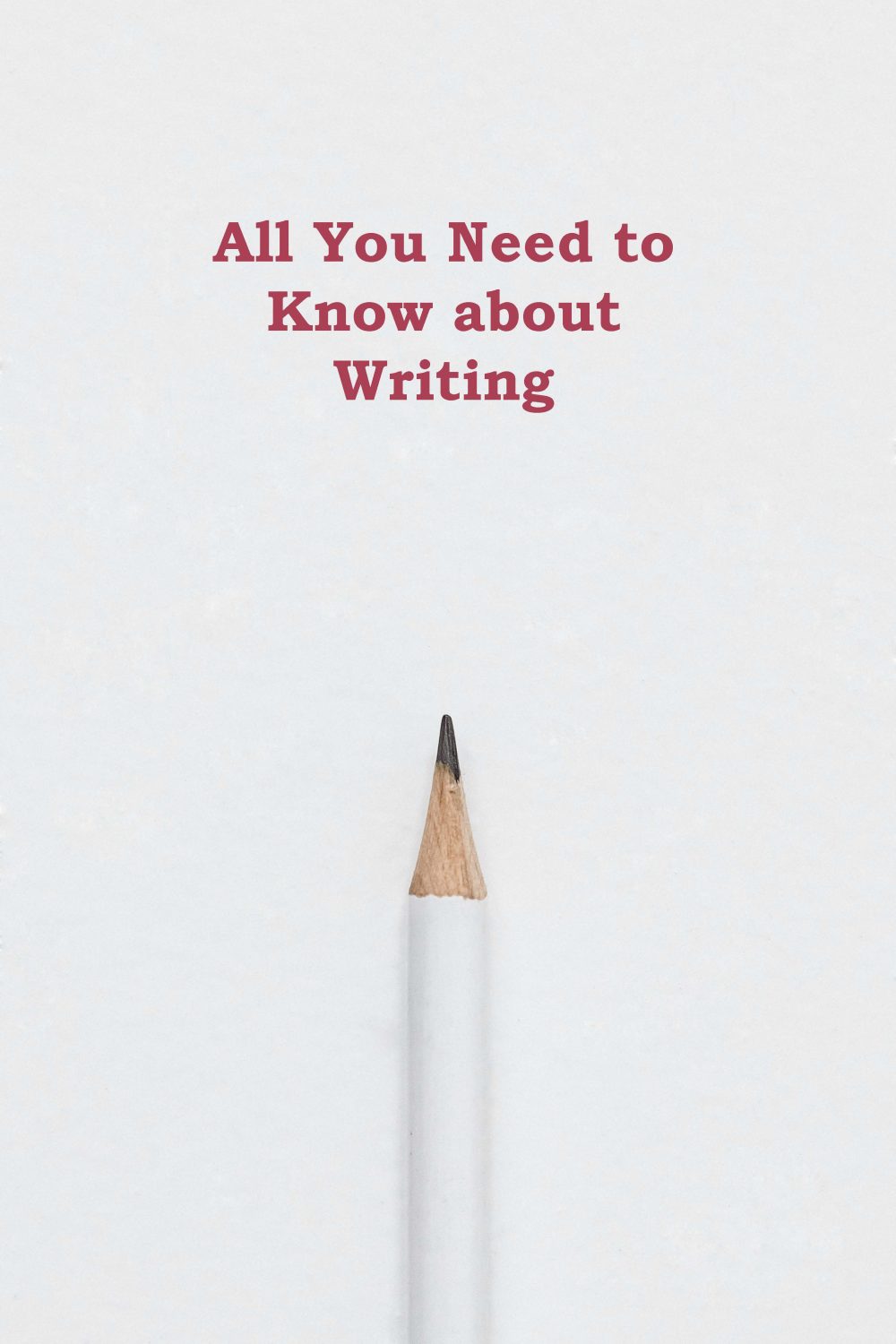 All You Need to Know about Writing – Simple Book Publishing